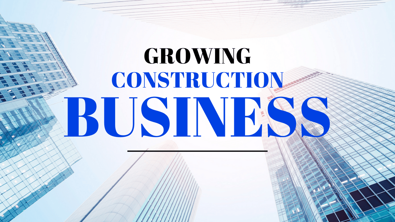 Tips for Contractors to Grow Their Construction Business | GoBuid